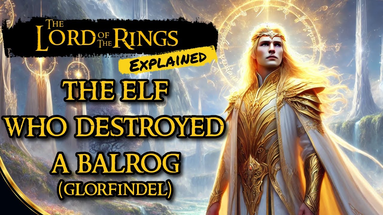 Who Is Glorfindel and How Powerful Is He? || Lord of The Rings ...