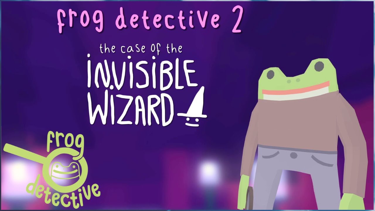 FROG DETECTIVE CASE 2: THE INVISIBLE WIZARD - YouTube