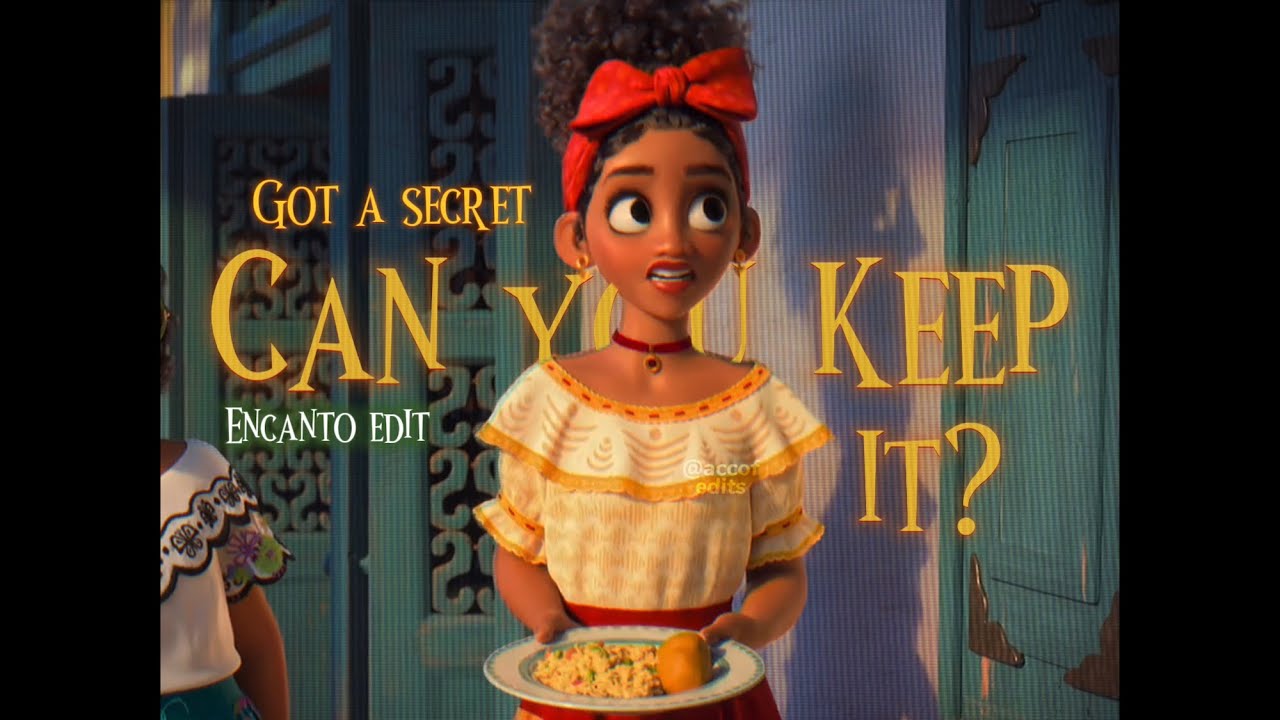 Encanto - Got a secret | Edit (HD) - YouTube