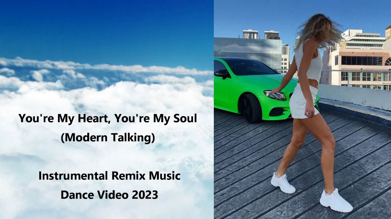 You're My Heart, You're My Soul · Modern Talking (Dance Video 2023 ...