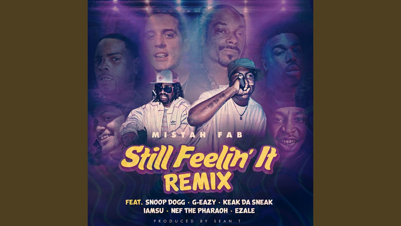 Still Feelin' It (Remix) (feat. Snoop Dogg, G-Eazy, Keak Da Sneak ...