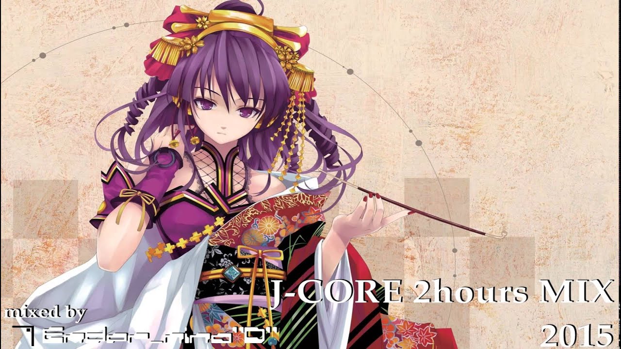 J-CORE 2hours MIX 2015 - YouTube