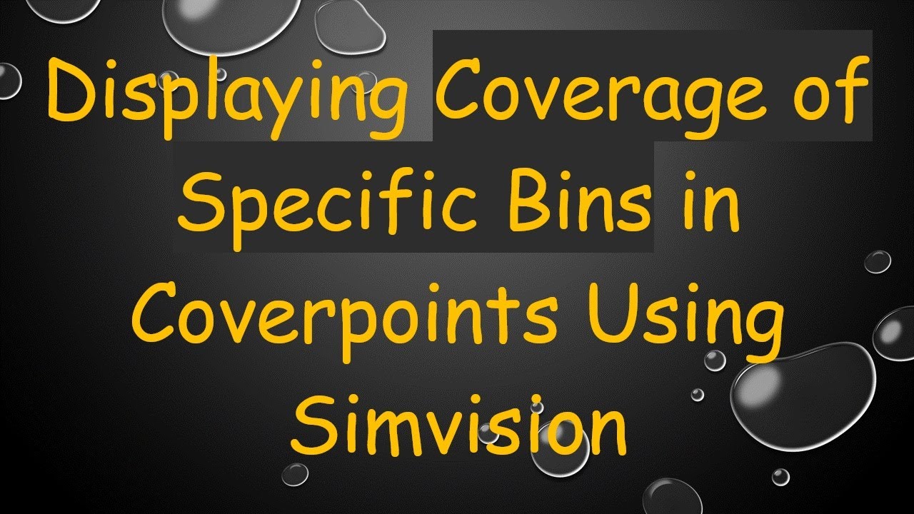 Displaying Coverage of Specific Bins in Coverpoints Using Simvision ...