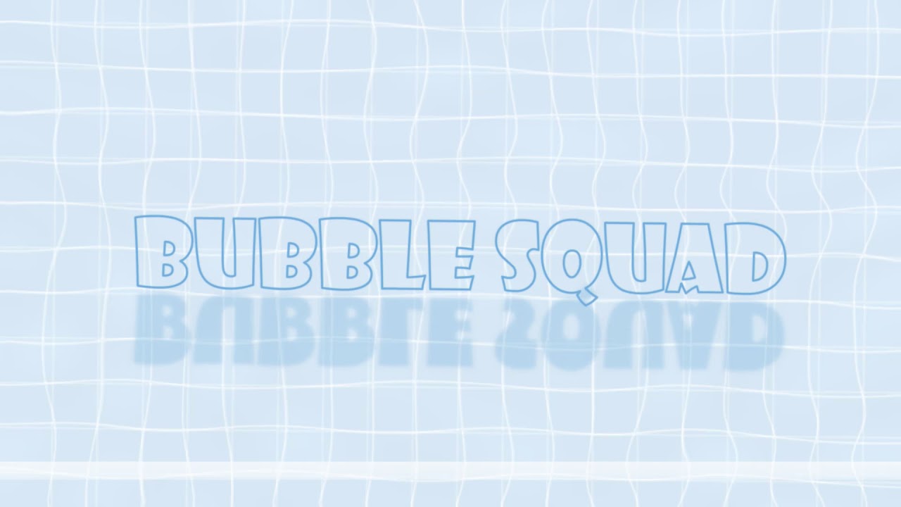 Welcome to Bubble Squad - YouTube