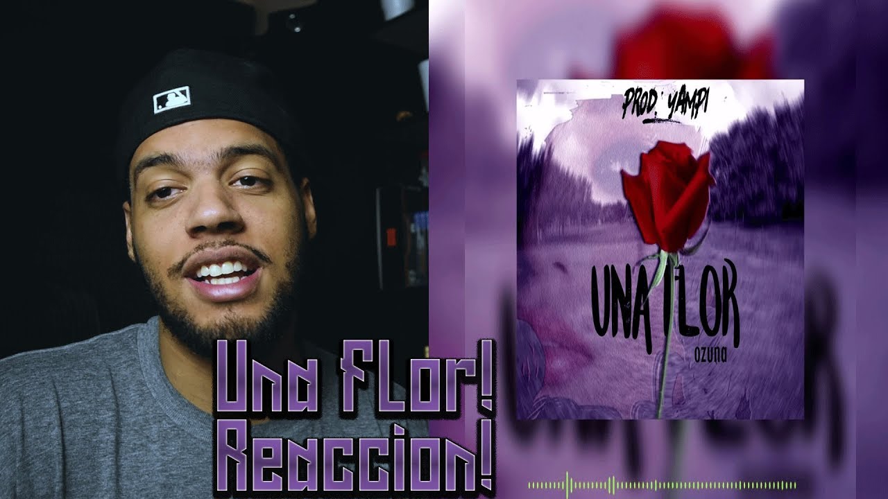 Una Flor - Ozuna ( Video Oficial ) reaccion - YouTube