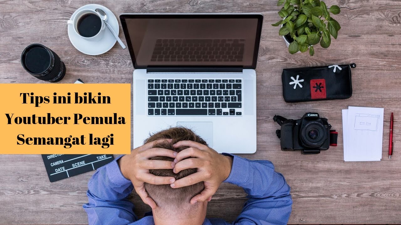 Motivasi Bagi Youtuber Pemula || Tips dan Strategy - YouTube