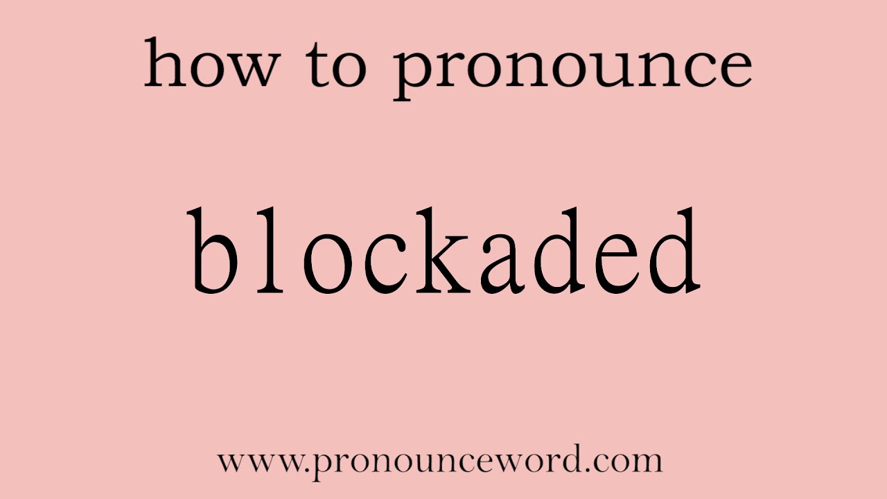 blockaded. How to pronounce the english word blockaded .Start with B ...