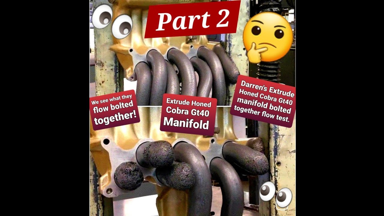 Extrude Honed Ford 93' Cobra Gt40 manifold review part 2. A look on the ...