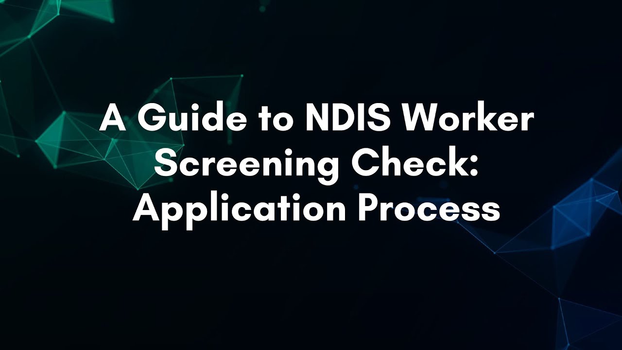A Guide to NDIS Worker Screening Check: Application Process - YouTube