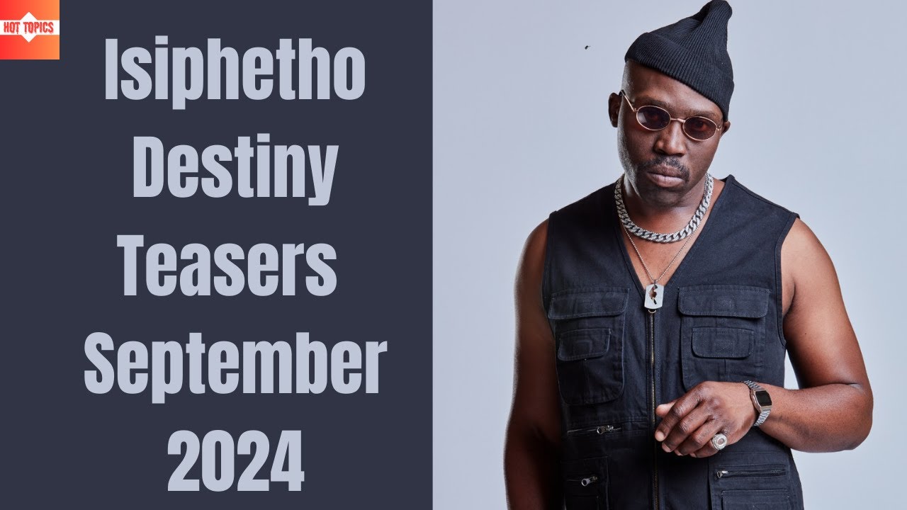 Isiphetho Destiny Teasers September 2024 - YouTube