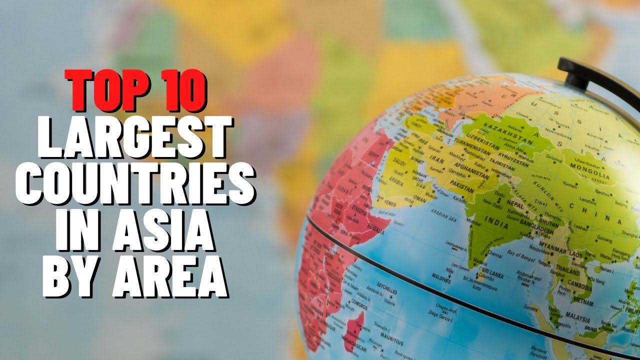 Top 10 Largest countries in Asia by Area - YouTube