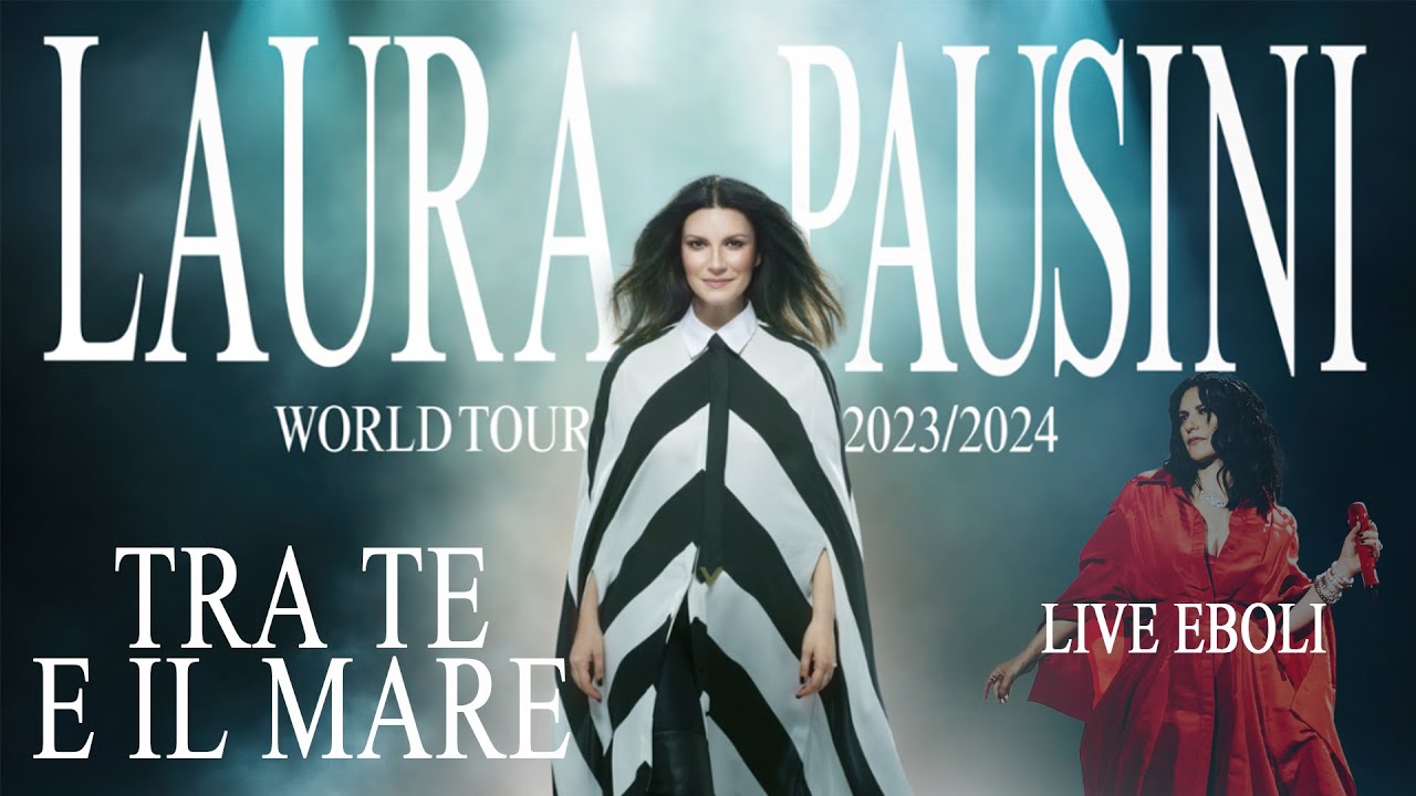 Tra te e il mare - LAURA PAUSINI LIVE 2023 @Eboli - 26/12/2023 - YouTube