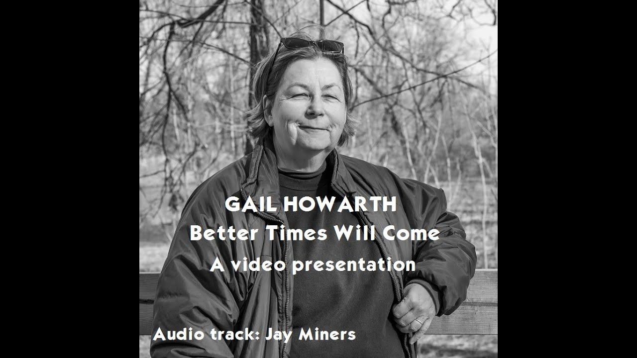 Gail Howarth - Better Times Will Come (Audio by Jay Miners) (Song by ...