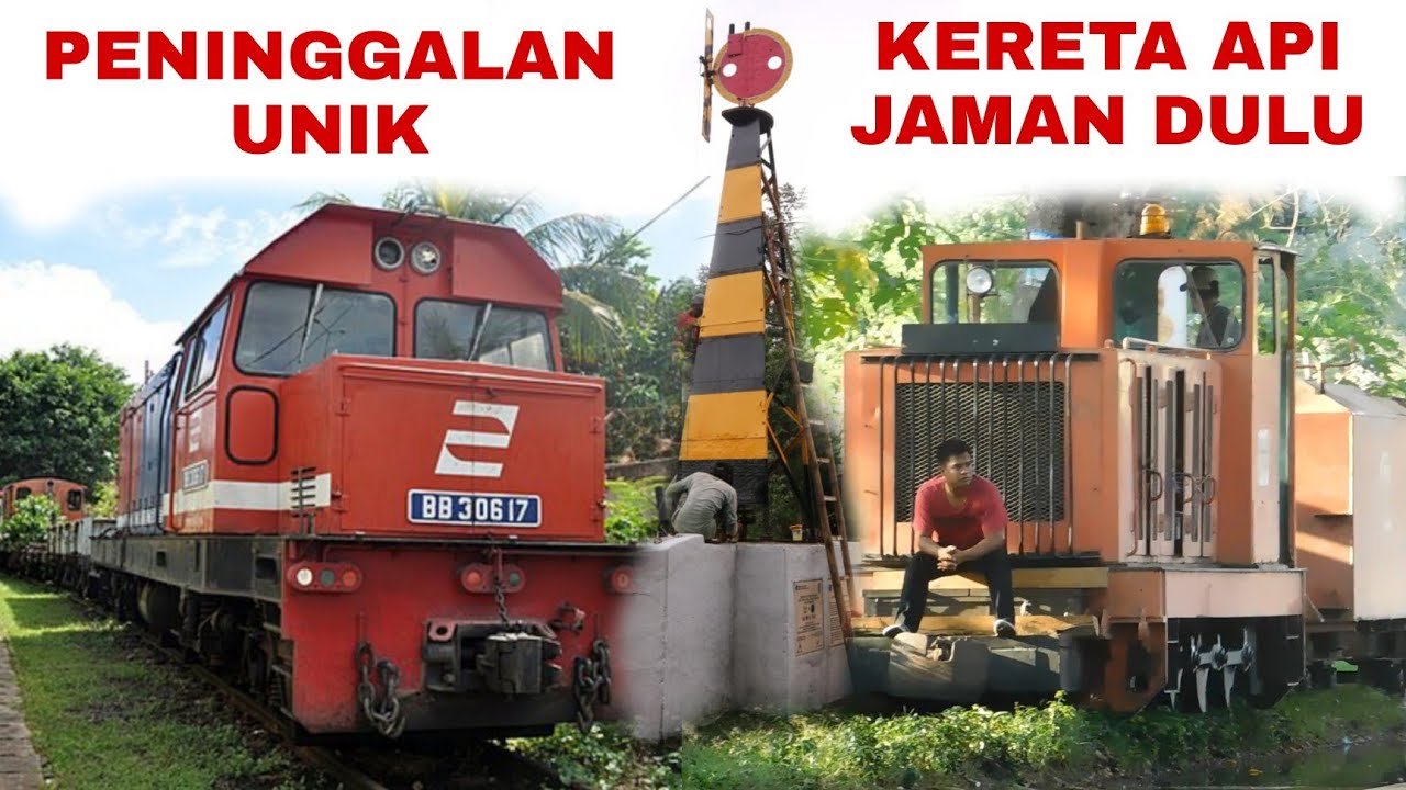 HISTORI KERETA API JADUL MASIH TERASA DISINI, BANYAK PENEMUAN LANGKA ...