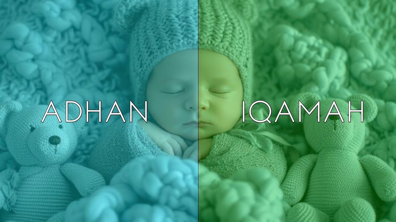 Adhan and Iqamah For NewBorn Baby - YouTube