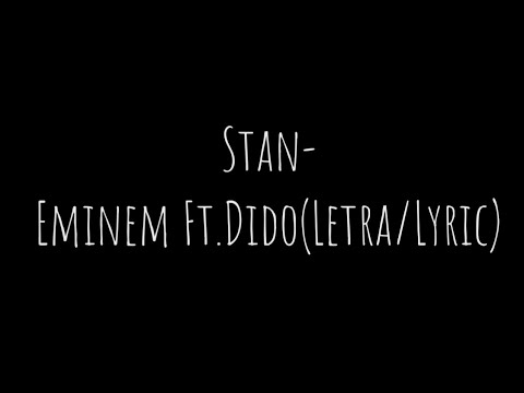 Stan-Eminem Ft.Dido(Letra/Lyric) - YouTube