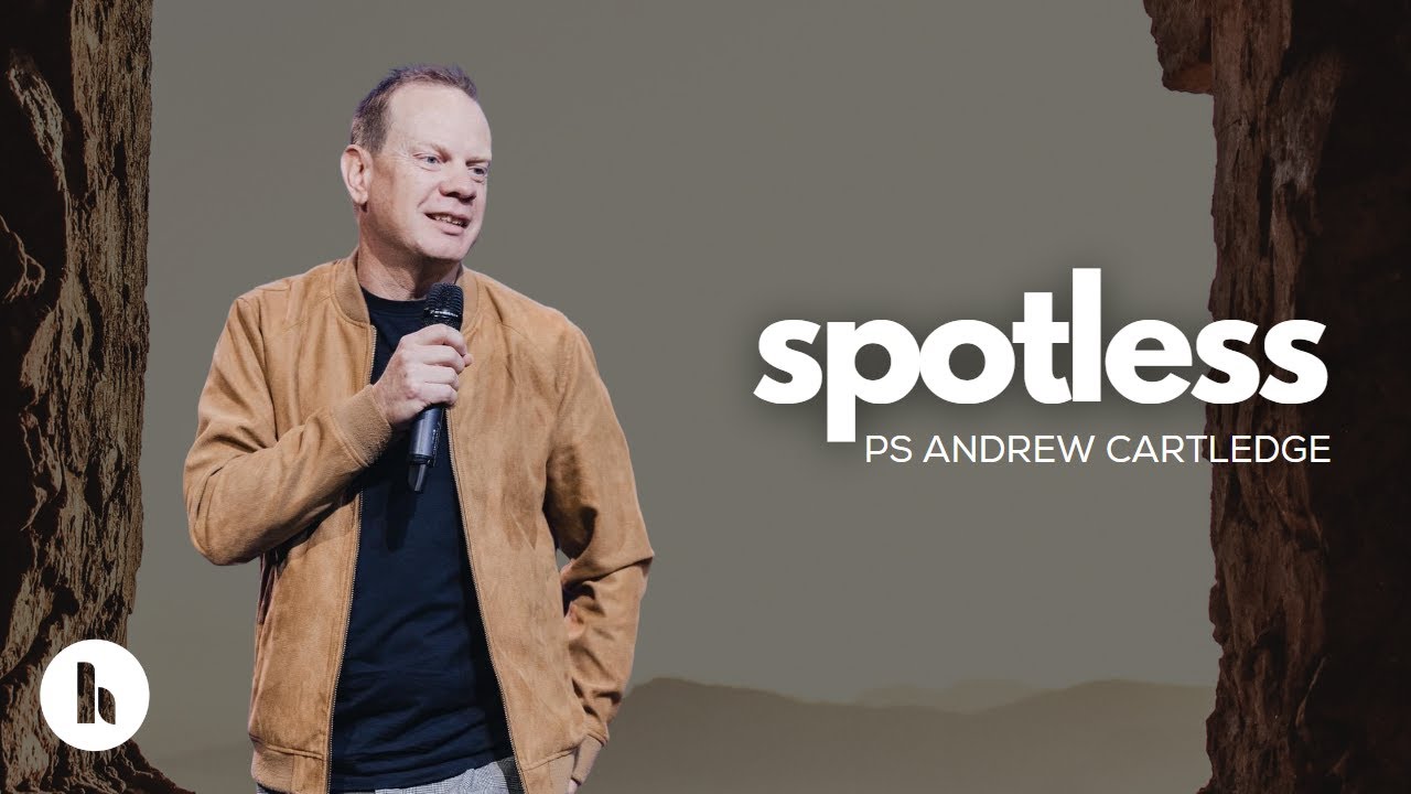 Ps Andrew Cartledge - Spotless - YouTube