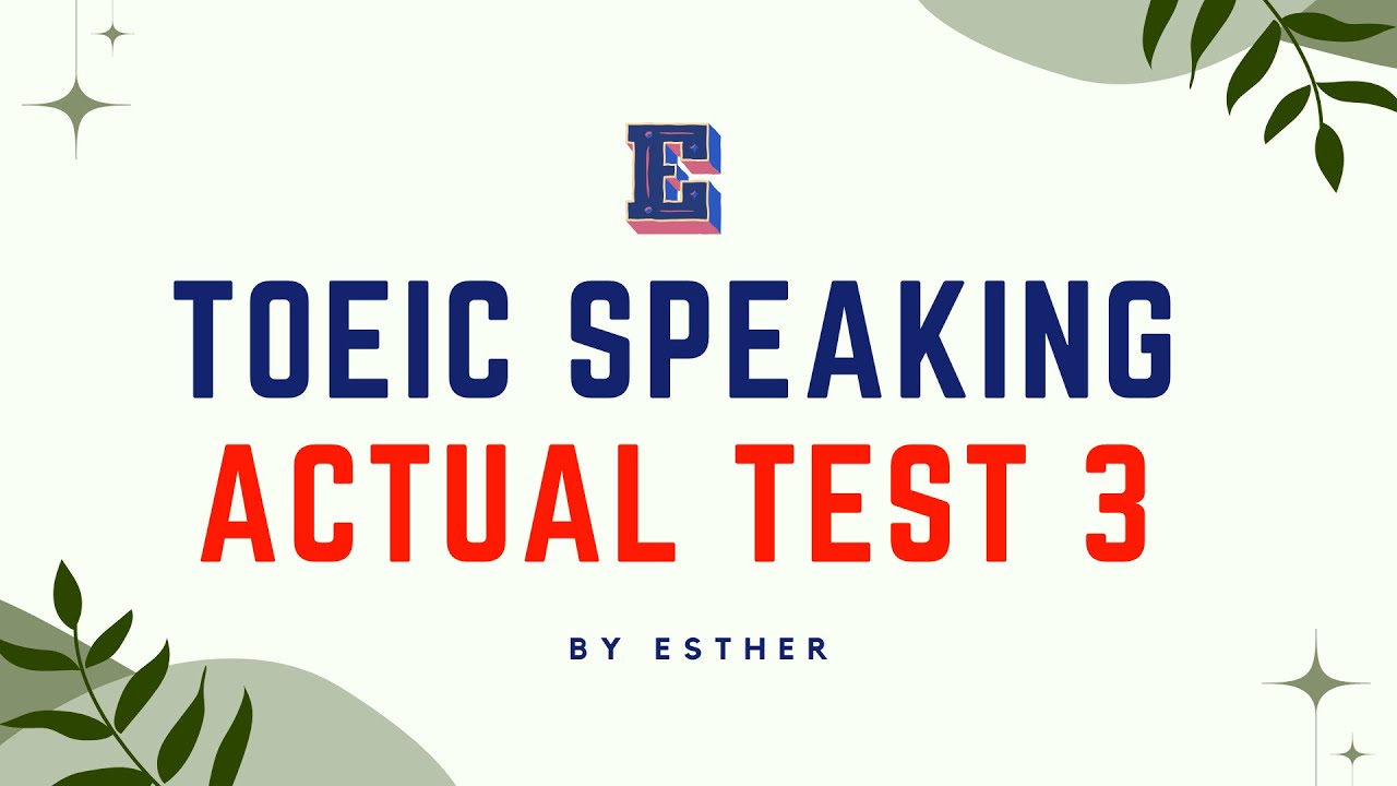 ĐỀ 3 TOEIC SPEAKING TEST | English by Esther - YouTube