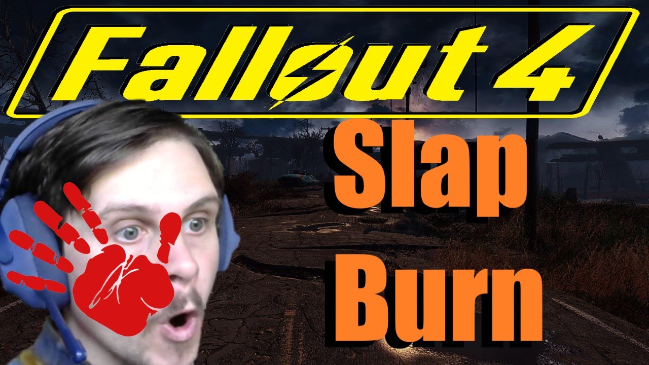 Fallout 4 - 51 - Slap Burn - YouTube