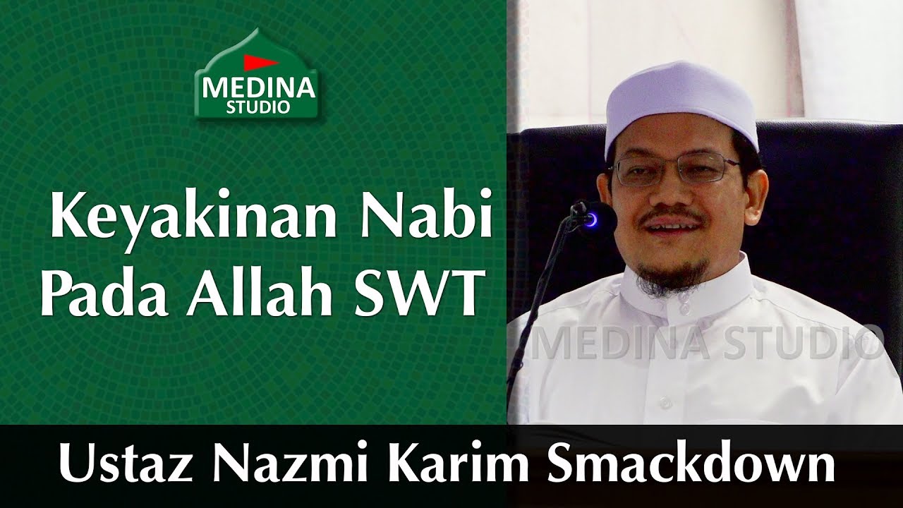 🎬Ustaz Nazmi Karim Smackdown - Keyakinan Nabi Pada Allah SWT - YouTube