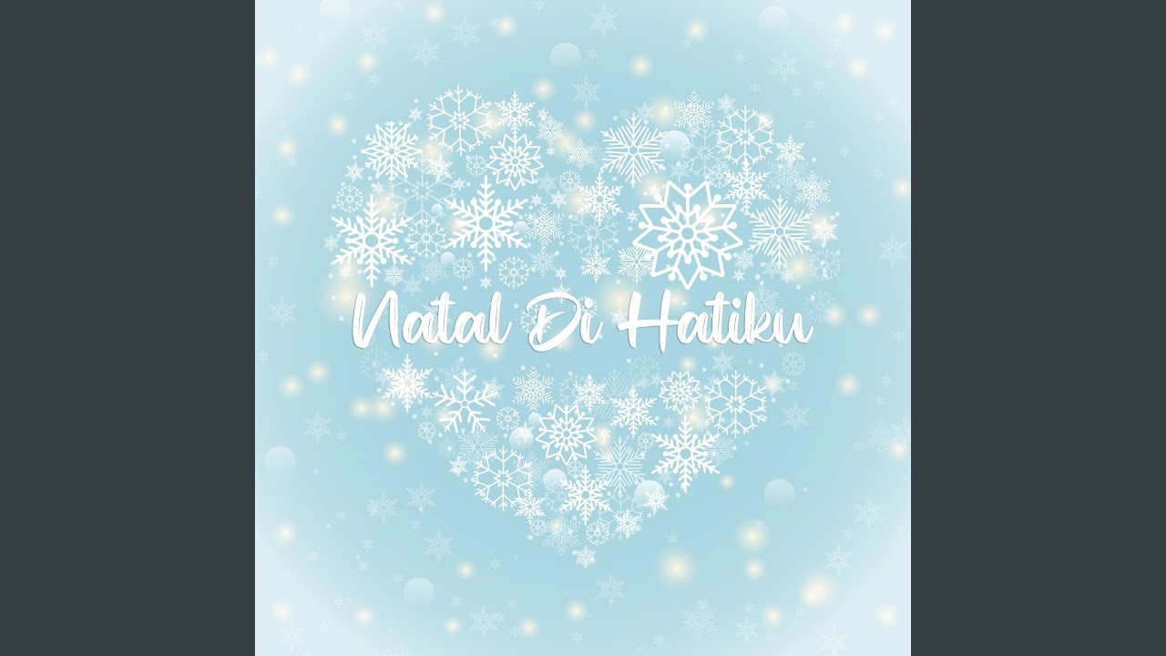 Natal Di Hatiku - YouTube Music