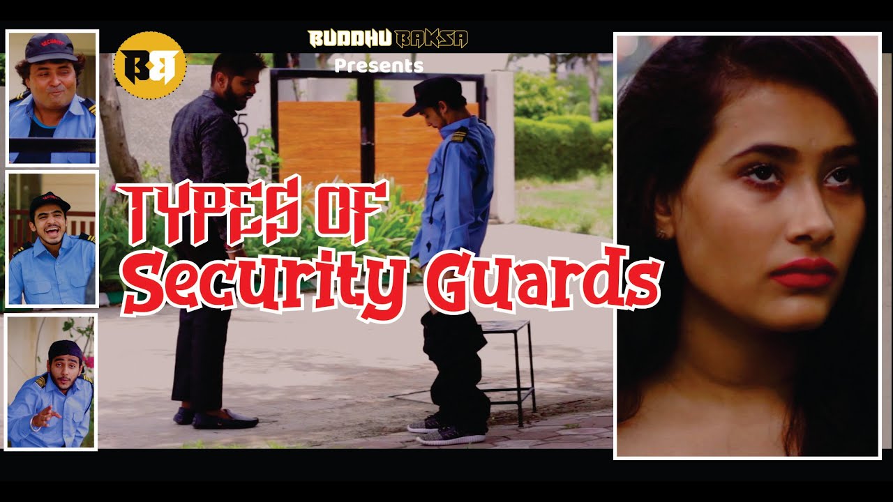 Types of Security Guards Part 1 Ft. 12kiteen| security guard comedy ...