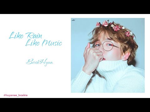 [Vietsub] BaekHyun - Like Rain Like Music (비처럼 음악처럼)