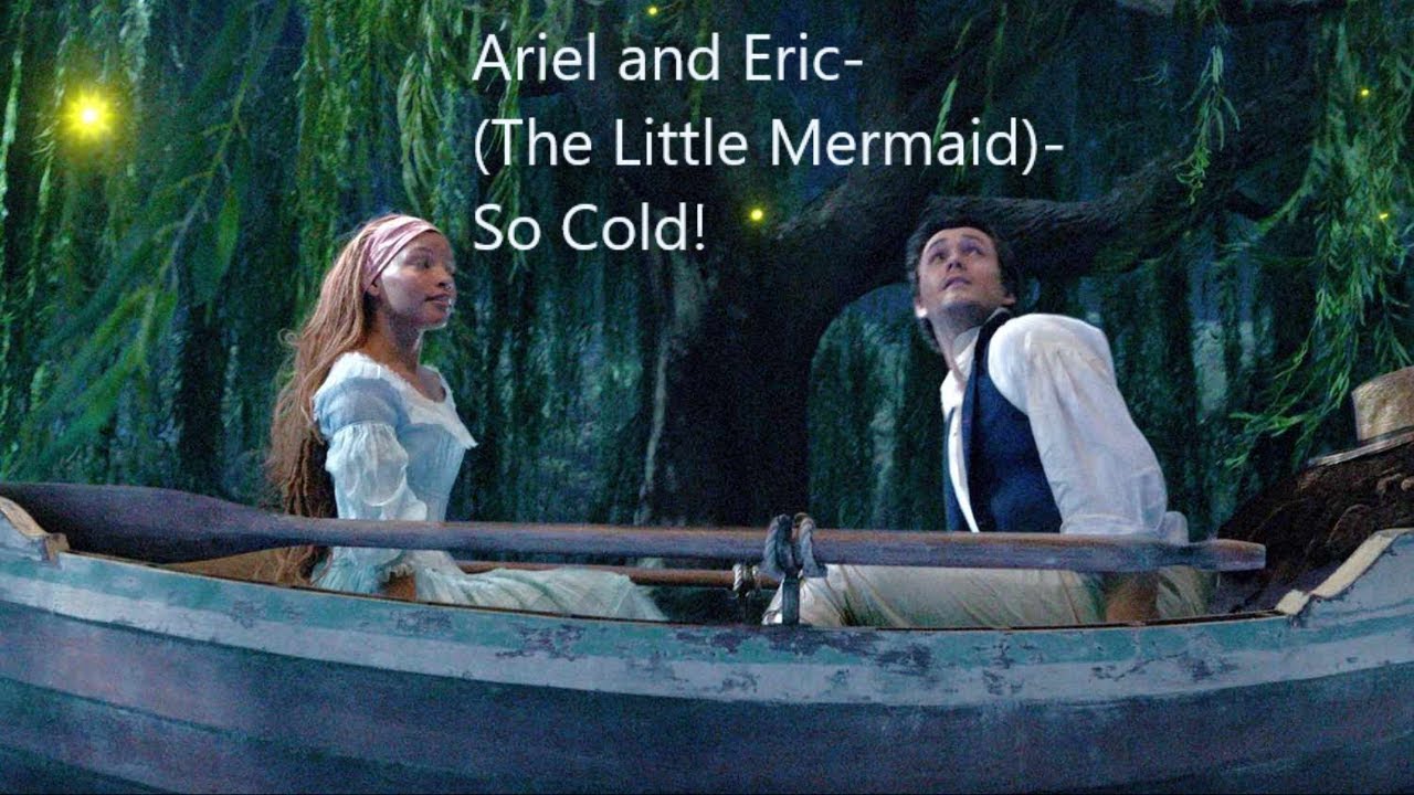 Ariel and Eric- (The Little Mermaid)- So Cold - YouTube