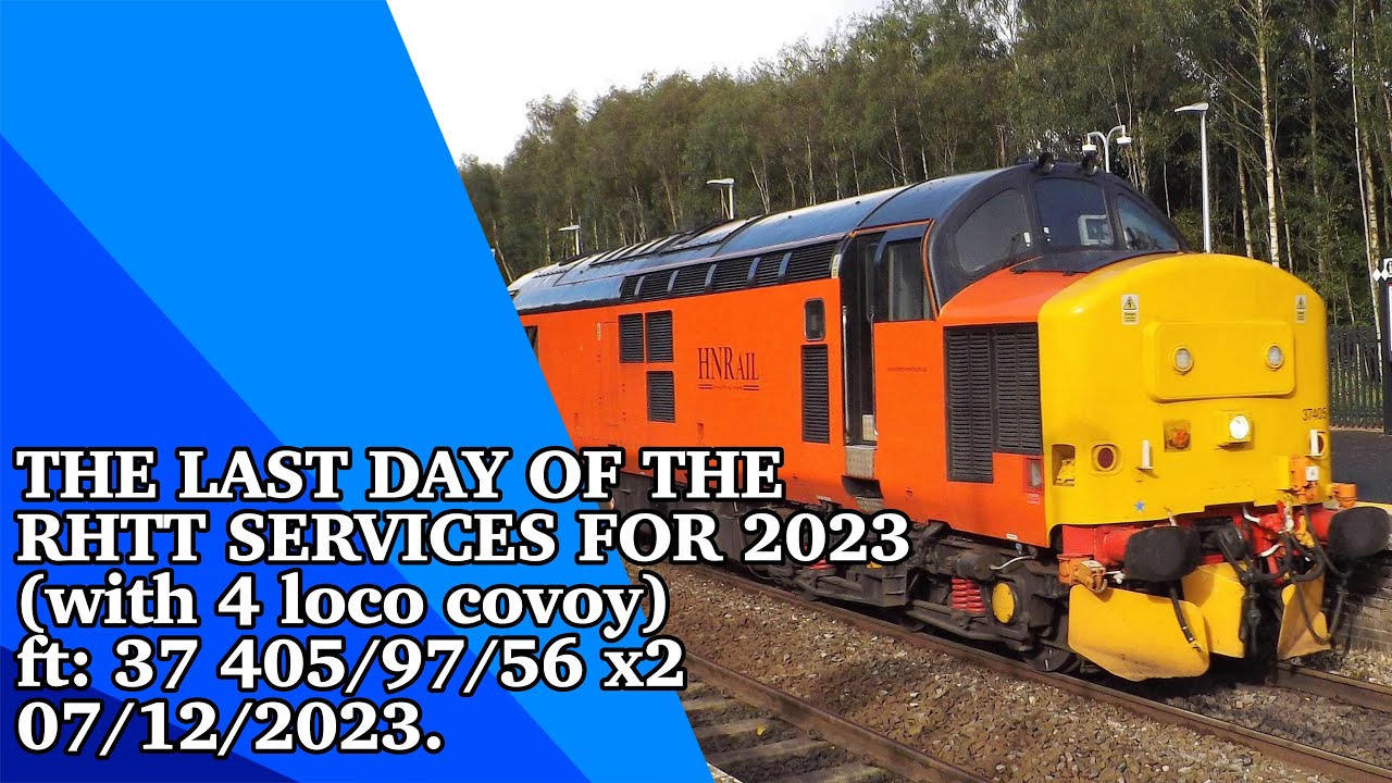 THE LAST DAY OF THE RHTT SERVICES FOR 2023 (with 4 loco covoy) ft: 37 ...
