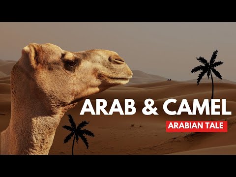 The Arab and The Camel| Arabian Folktale Story in English| A Desert ...