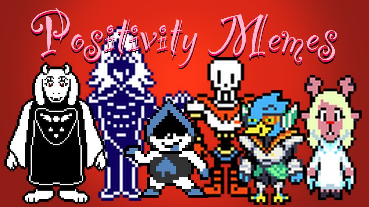 Self Positive Undertale and Deltarune Memes Compilation Dub - YouTube