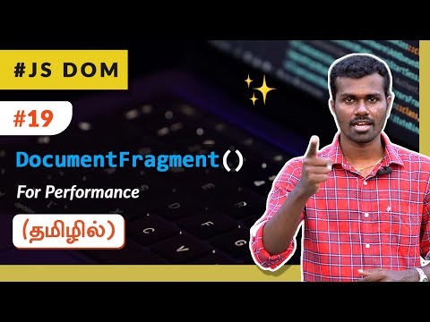 #19 - Javascript DocumentFragment - For Performance - (தமிழில்) (Tamil) | JavaScript DOM - YouTube