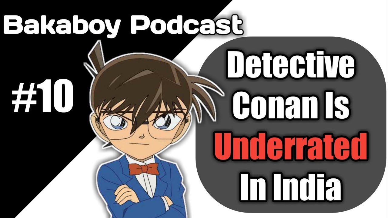 Detective Conan Is Underrated In India | Bakaboy Podcast - YouTube