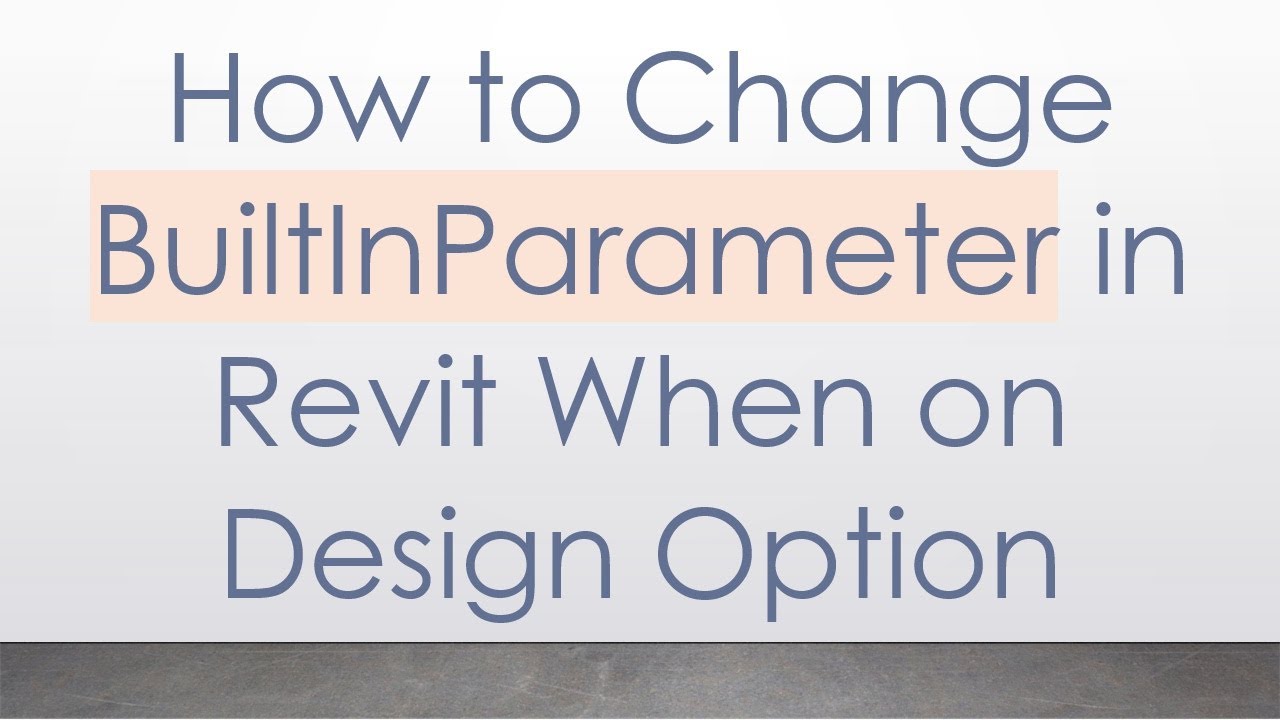 How to Change BuiltInParameter in Revit When on Design Option - YouTube