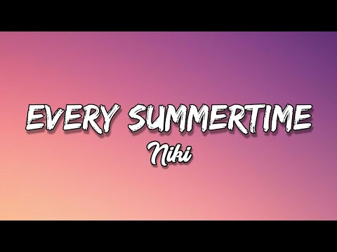 Niki - Every Summertime (Lyrics) - YouTube