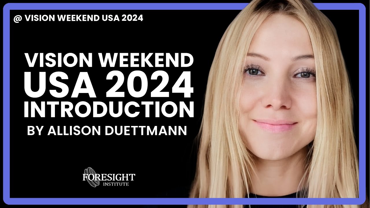 Foresight Vision Weekend 2024 USA | Introduction by Allison Duettmann - YouTube