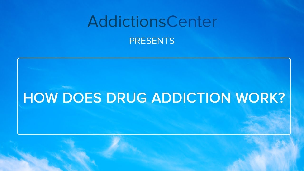 How Does Drug Addiction Work - 24/7 Addiction Helpline Call 1(800)-615 ...