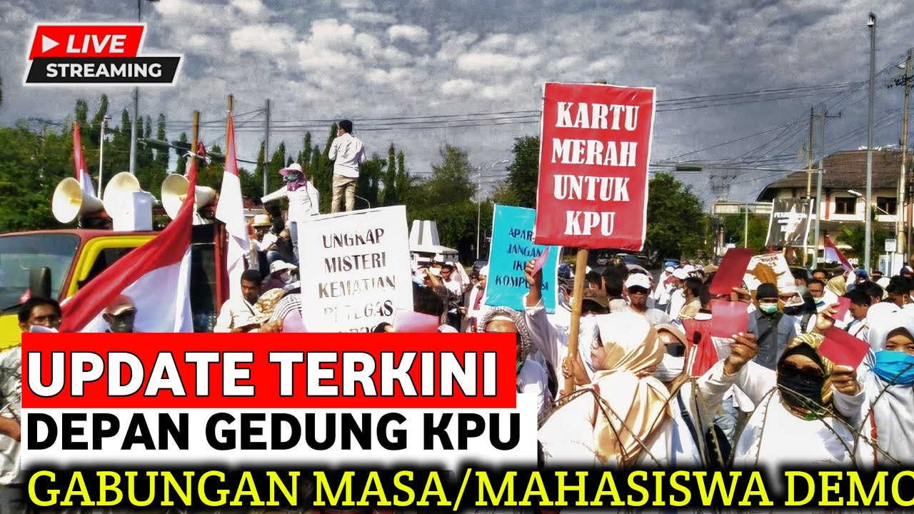 KTO LIVE ‼️UPDATE SITUASI TERKINI DI DEPAN KPU - YouTube