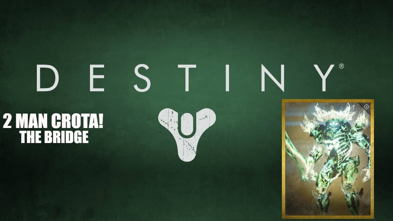 Destiny|| Two man Crota|| Bridge - YouTube