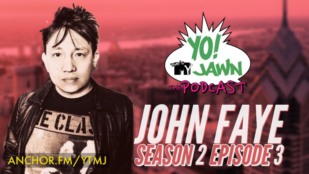 Yo! That’s My Jawn: The Podcast - se2ep3 - John Faye (Audio Only) - YouTube