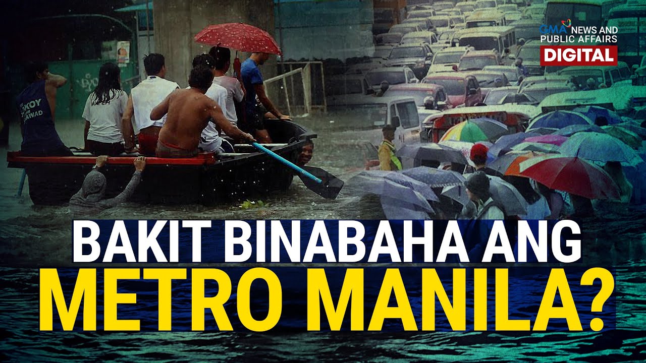 Need to Know: Bakit ba binabaha ang Metro Manila? - YouTube