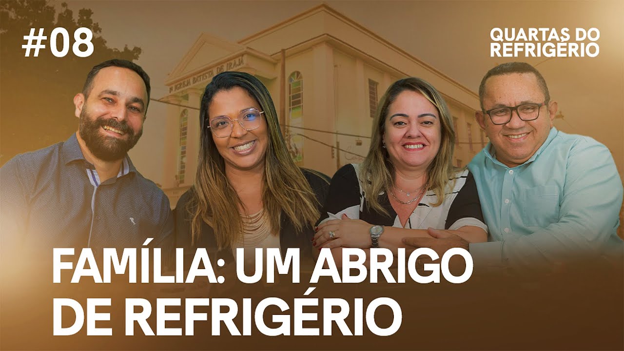 QUARTA DO REFRIGÉRIO #08 - FAMÍLIA: UM ABRIGO DE REFRIGÉRIO ...