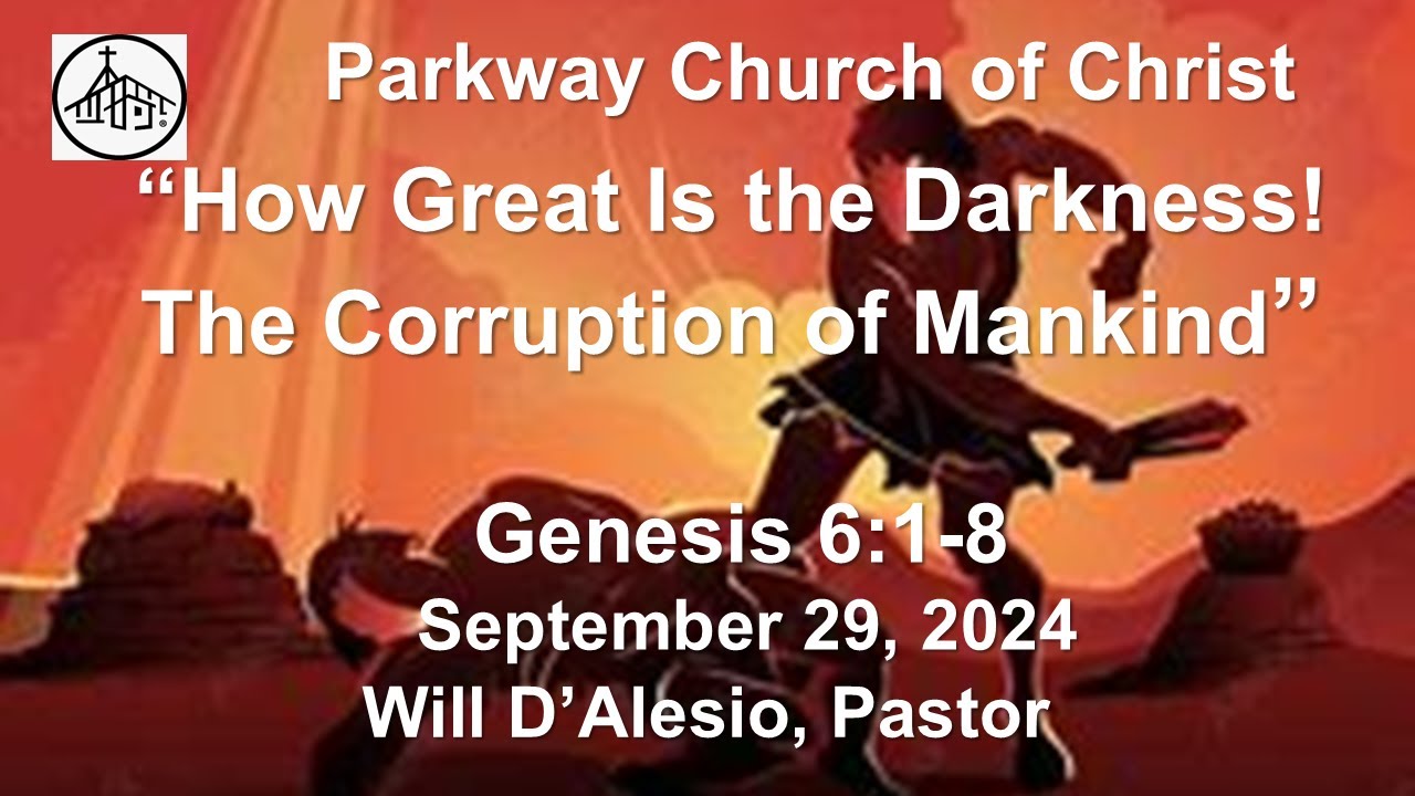 How Great Is the Darkness! The Corruption of Mankind - YouTube