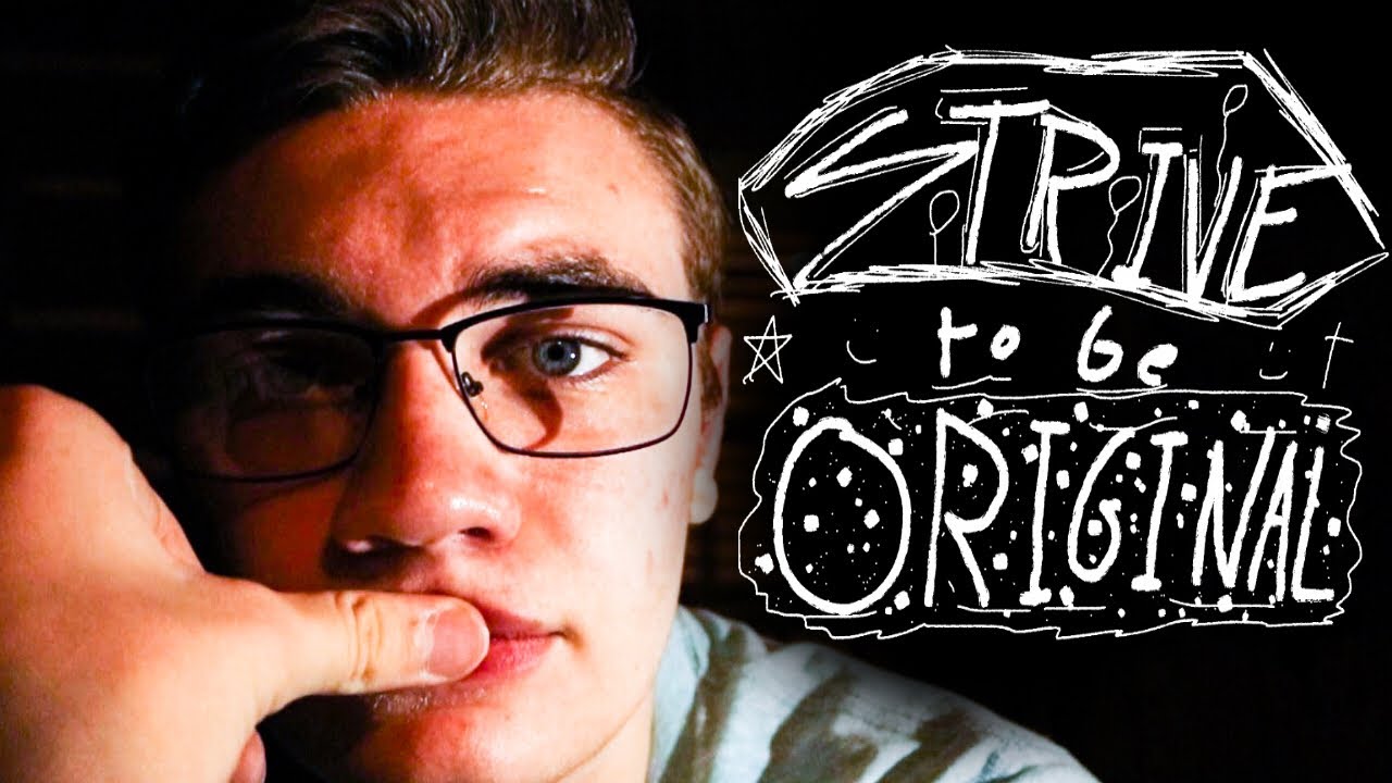 Strive to be ORIGINAL - YouTube