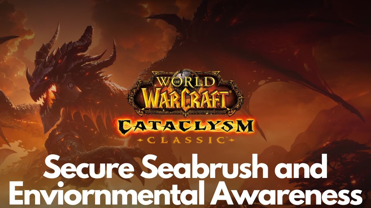 Cataclysm Classic Questing: Secure Seabrush and Enviornmental Awareness ...
