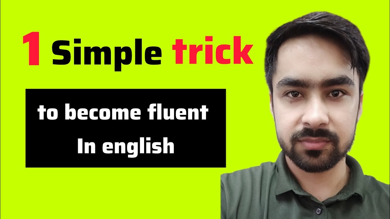 How to become fluent in english by 1 simple trick - YouTube
