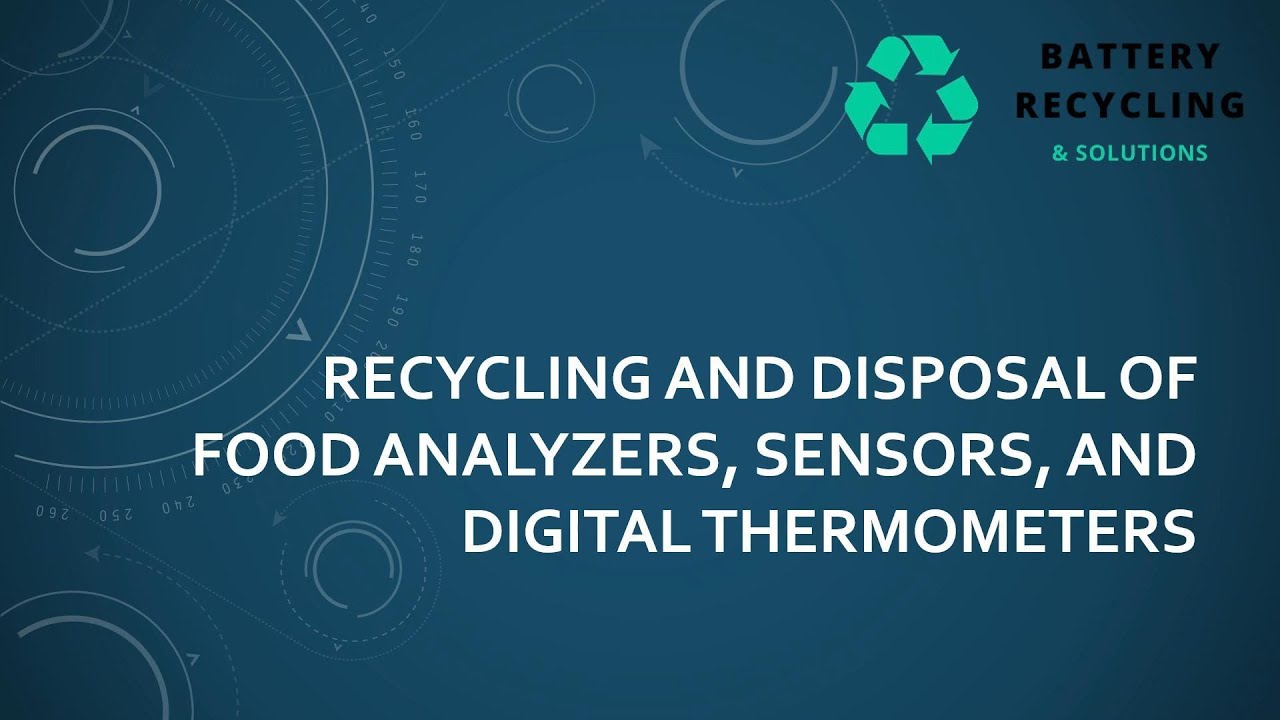 Recycling & Disposal of Food Analyzers, Sensors, and Digital ...
