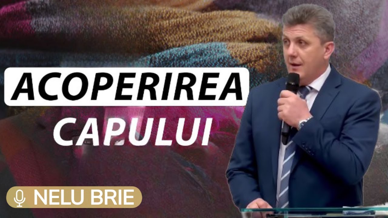Nelu Brie - Acoperirea Capului | PREDICĂ 2023 - YouTube