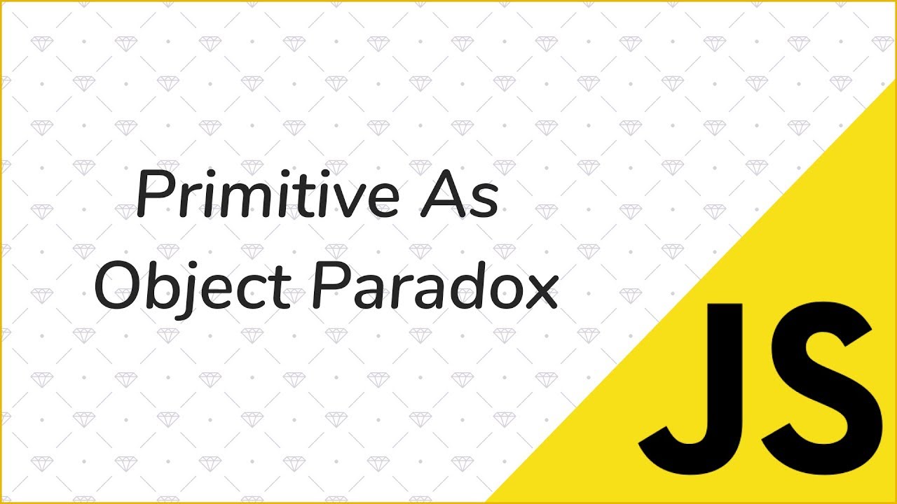 [Optional] Module 0 - 07 JavaScript: Primitive As Object Paradox - YouTube