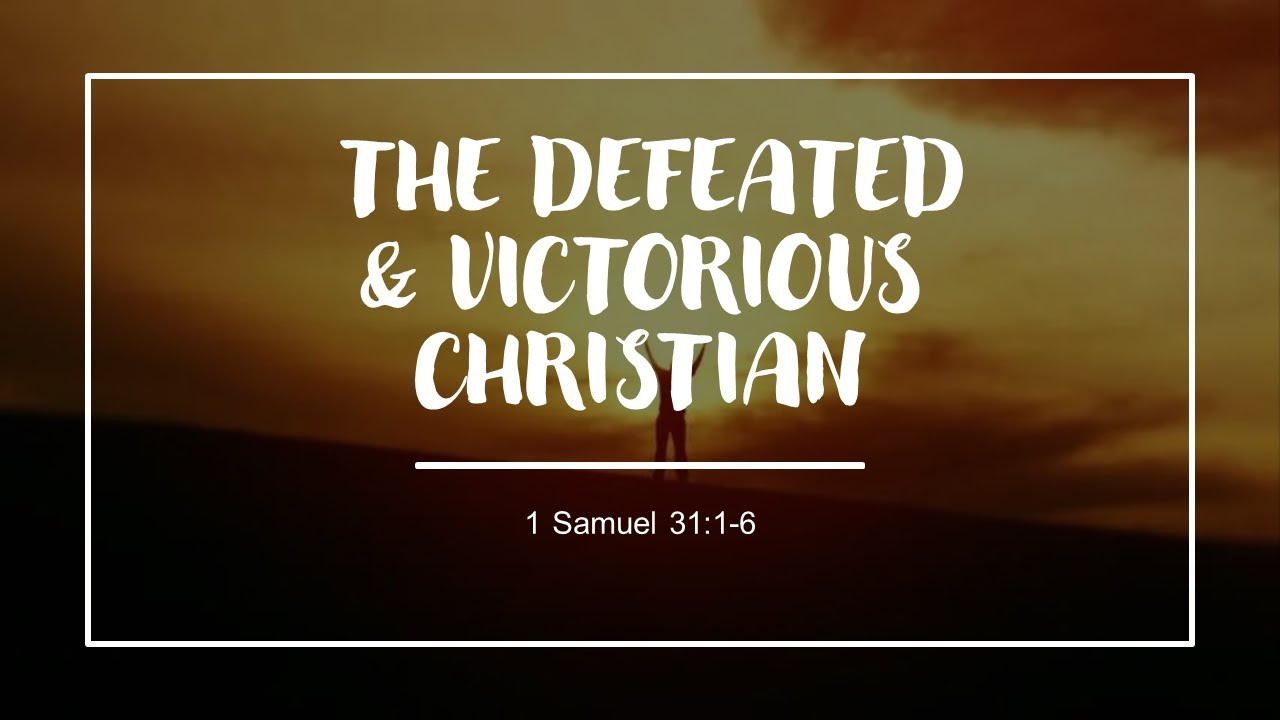 The Defeated and Victorious Christian | January 16, 2022 Sermon - YouTube